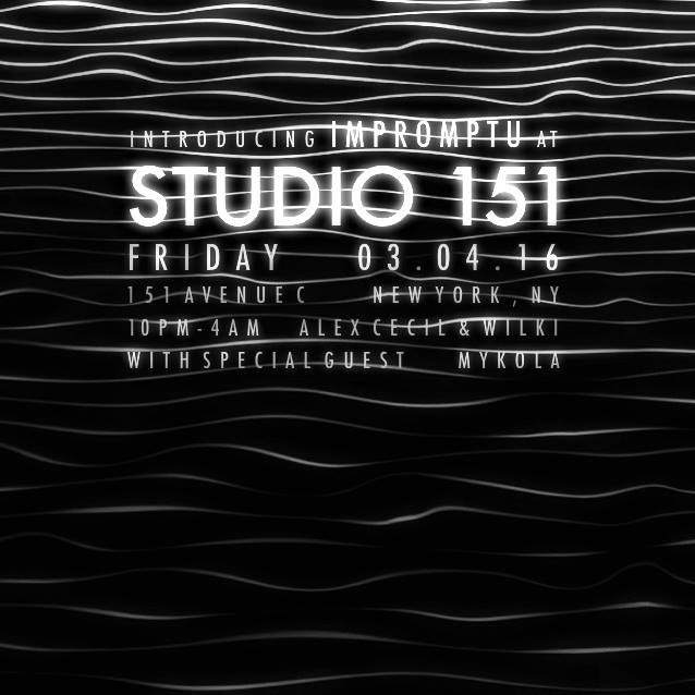 Impromptu presents: Studio 151 with Alex Cecil & Wilki & Mykola at Studio 151, New York City