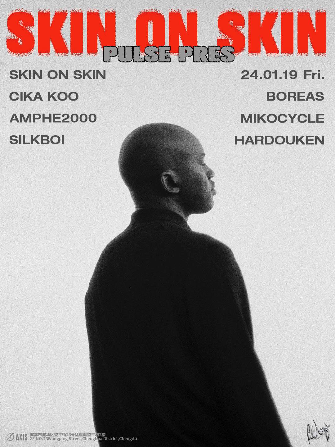 PULSE PRES. Skin On Skin at AXIS, Chengdu