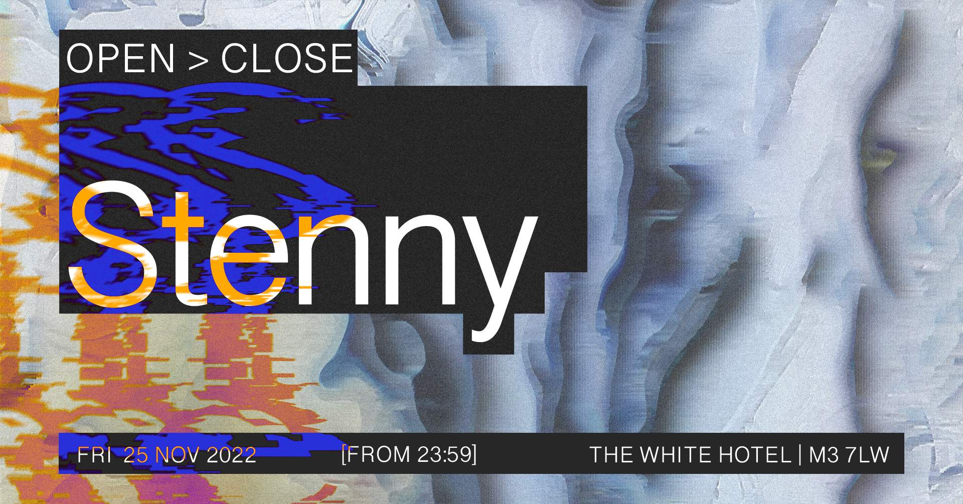 Stenny [open > close] at The White Hotel, Manchester
