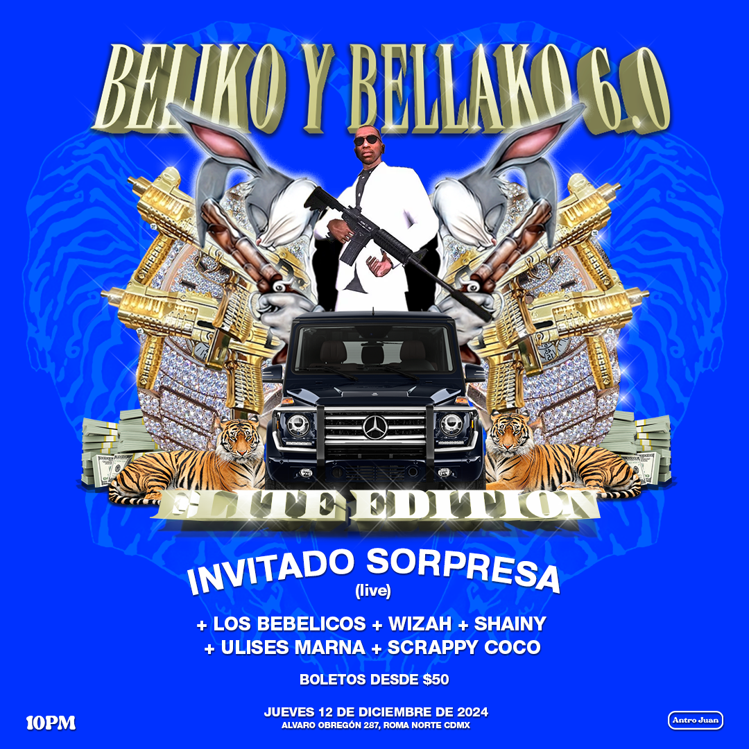 Antro Juan presenta: Béliko y Bellako 6.0 (Elite Edition) en Antro Juan ...