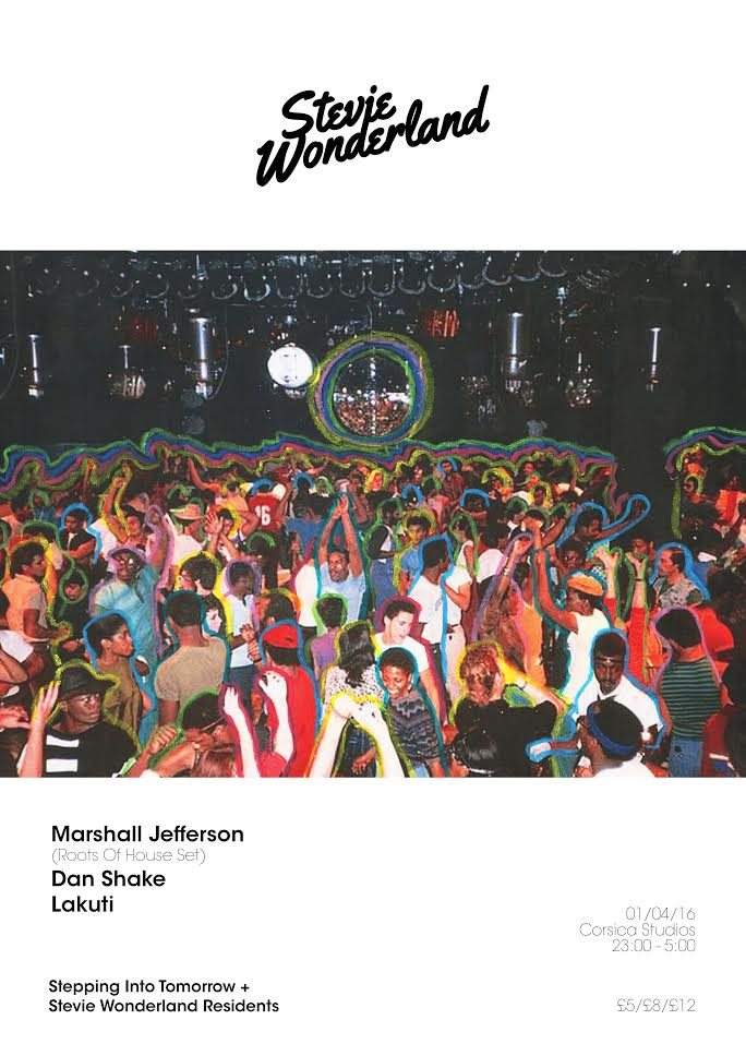 Stevie Wonderland with Marshall Jefferson + Dan Shake + Lakuti ...