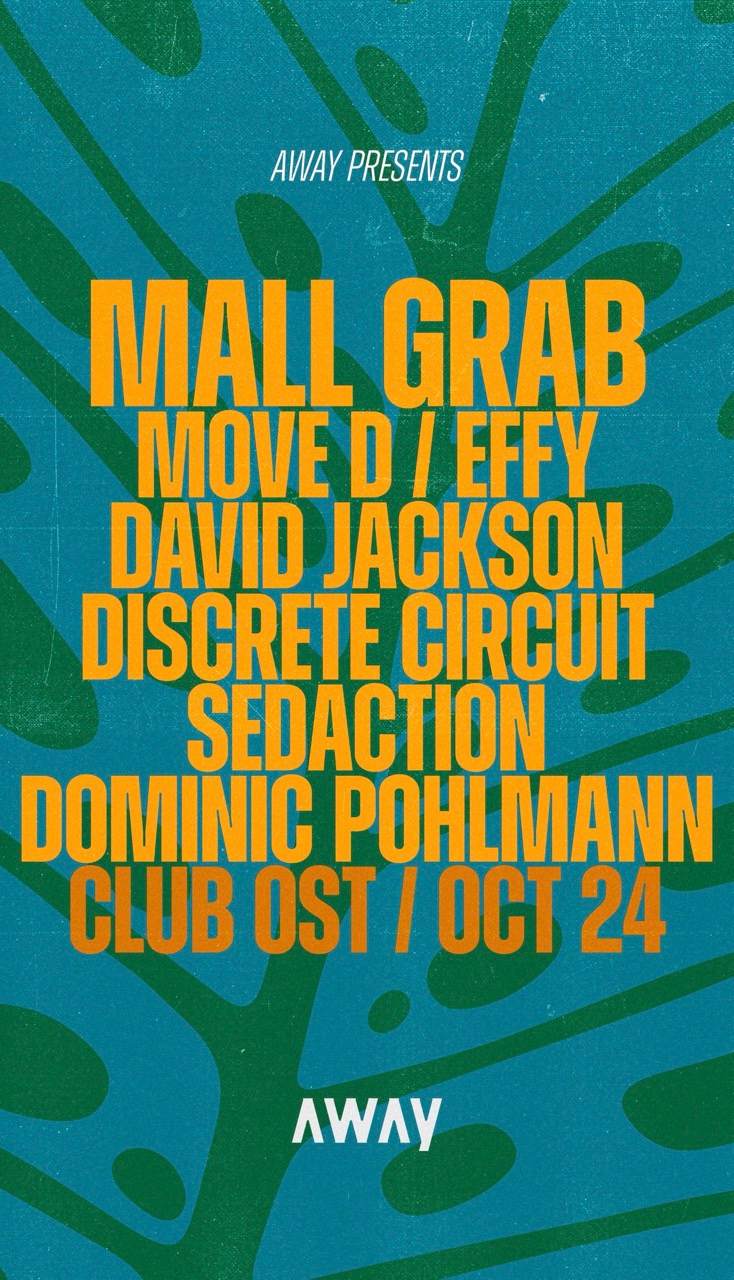 AWAY presents Mall Grab at OST, Berlin