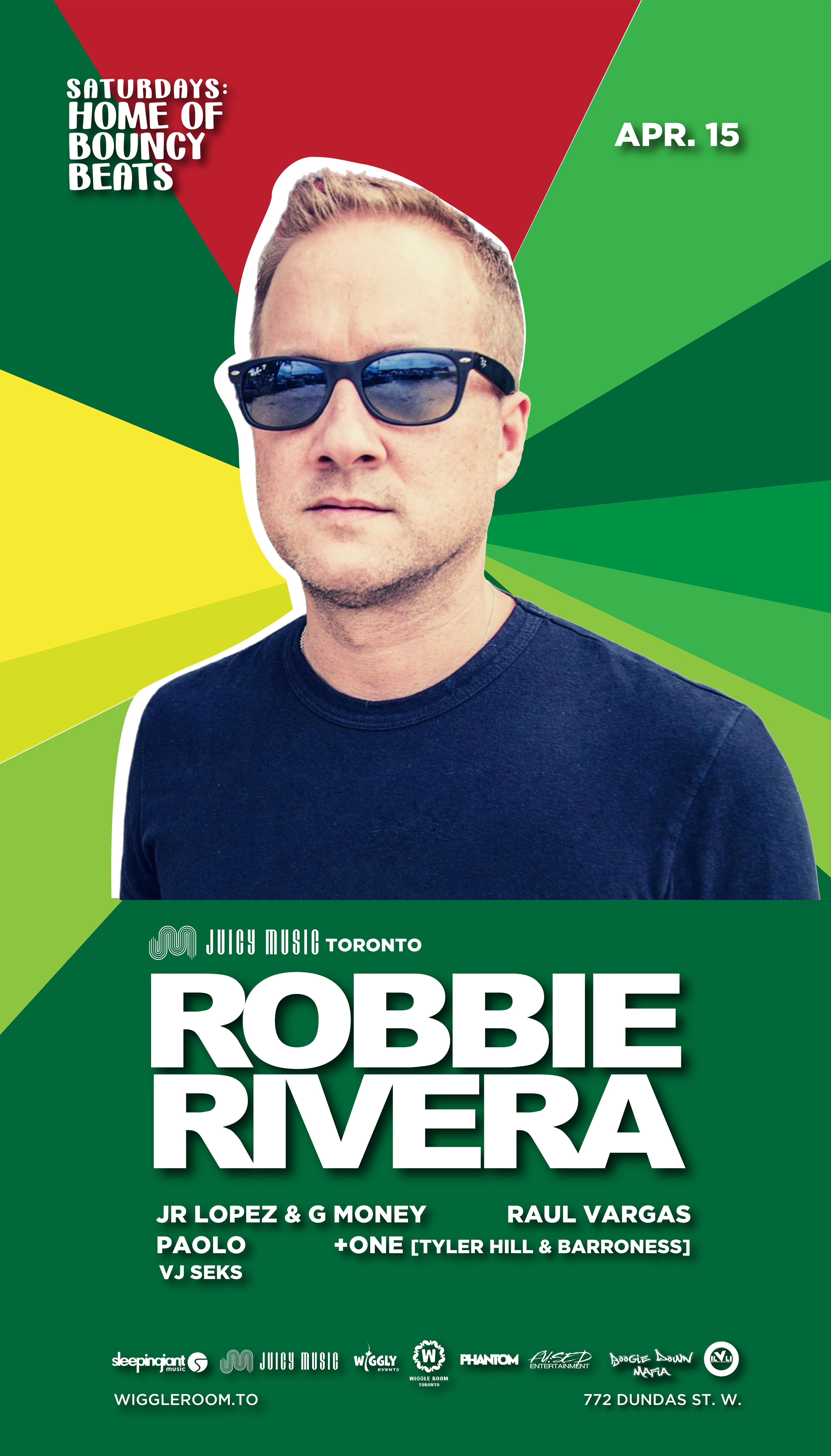 Robbie Rivera / Juicy Music: Toronto at Wiggle Room, Toronto