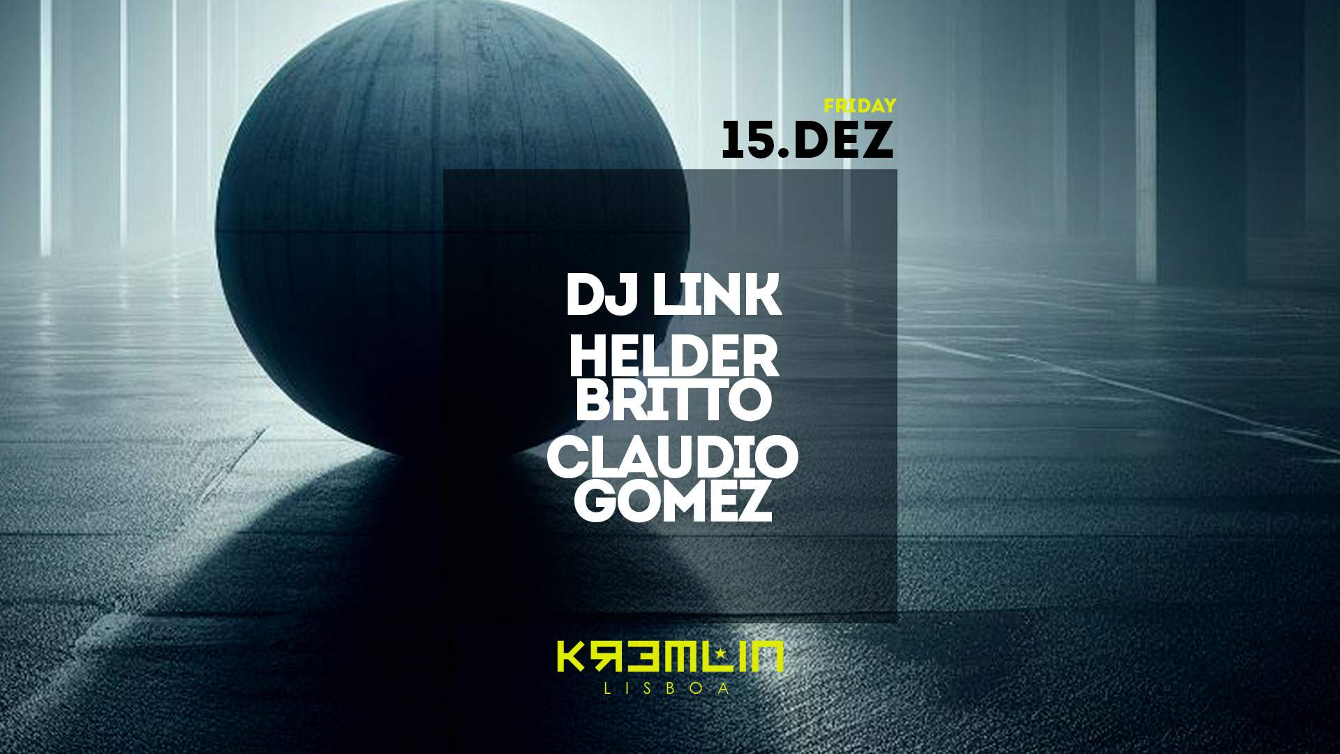 DJ Link, Helder Brito, Claudio Gomez at Kremlin, Lisbon