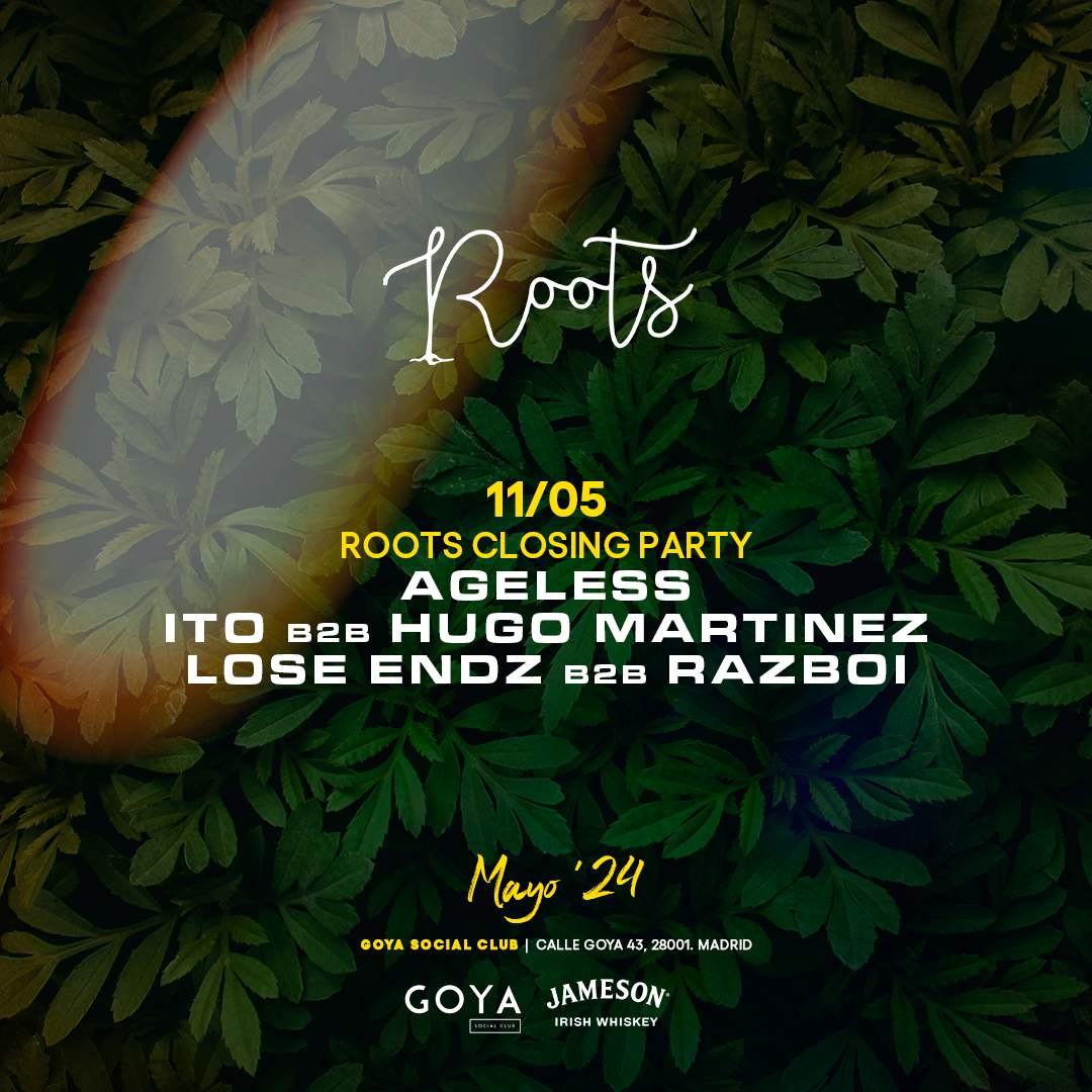 Roots Closing Party with AGELESS at Goya Social Club, Madrid