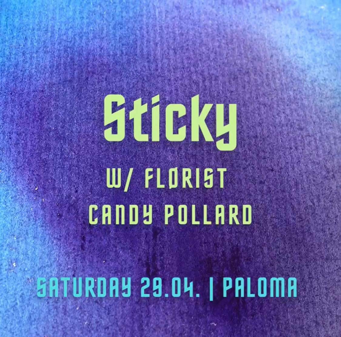 Sticky with Flørist, Candy Pollard at Paloma, Berlin