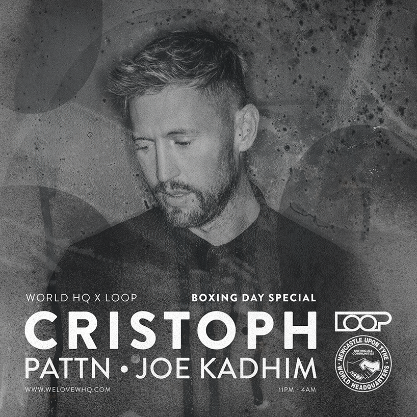 World HQ & LOOP present Cristoph - Boxing Day at World Headquarters ...