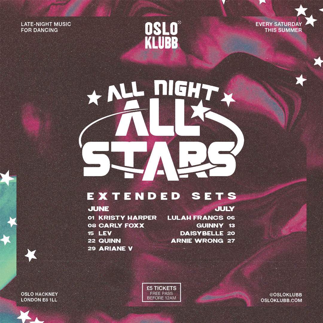 All Night All Stars: Quinn (Extended Set) at Oslo Hackney, London