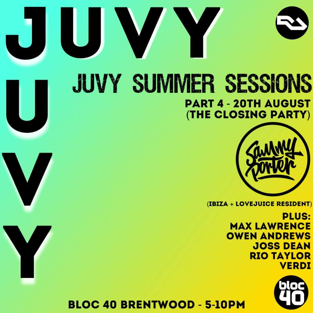 JUVY Summer Sessions - Part 4 'The Closing Party' at Bloc40 Brentwood ...