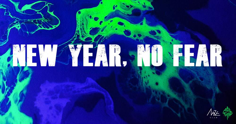 NEW YEAR NO FEAR at Maze, Riga