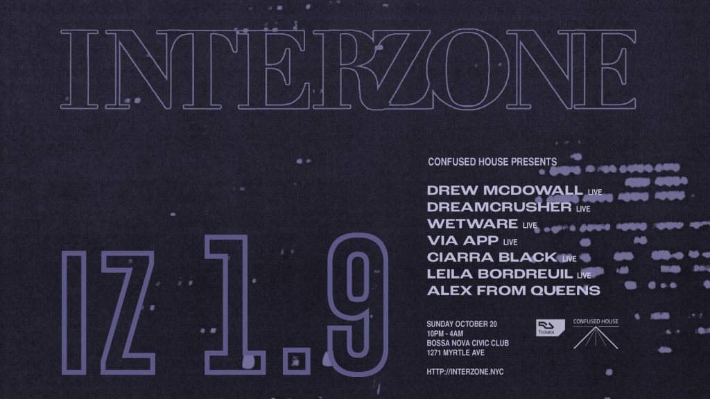 INTERZONE Confused House: Drew McDowall, Dreamcrusher, Wetware, Via App, Ciarra Black, Leila B ...
