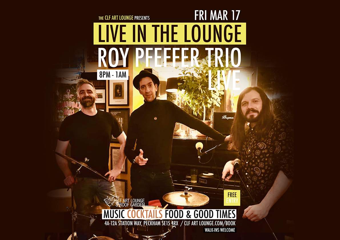 Roy Pfeffer Trio Live In The Lounge at CLF Art Lounge & Roof Garden, London