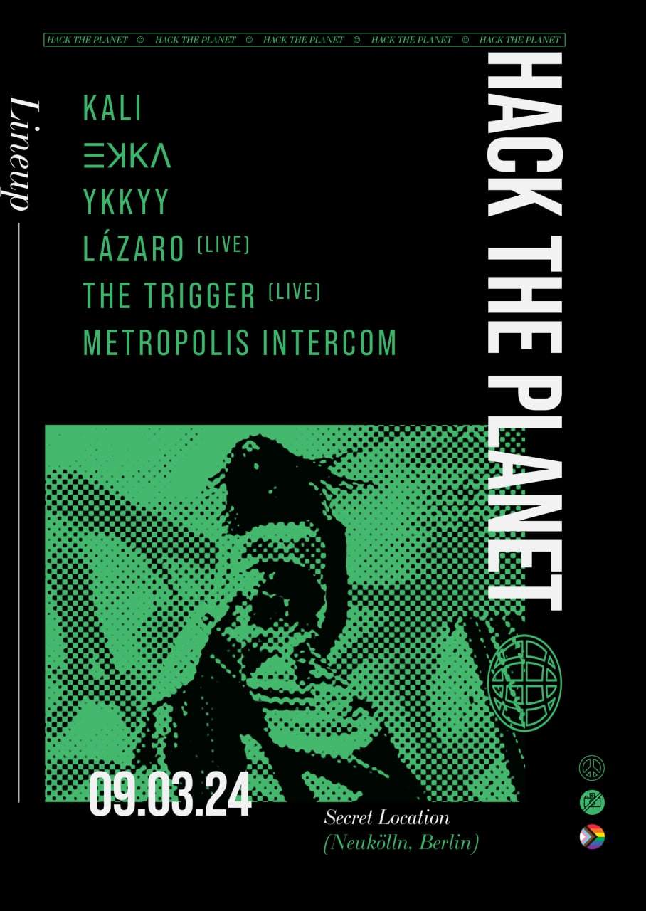 Hack The Planet at TBA - Neukölln, Berlin