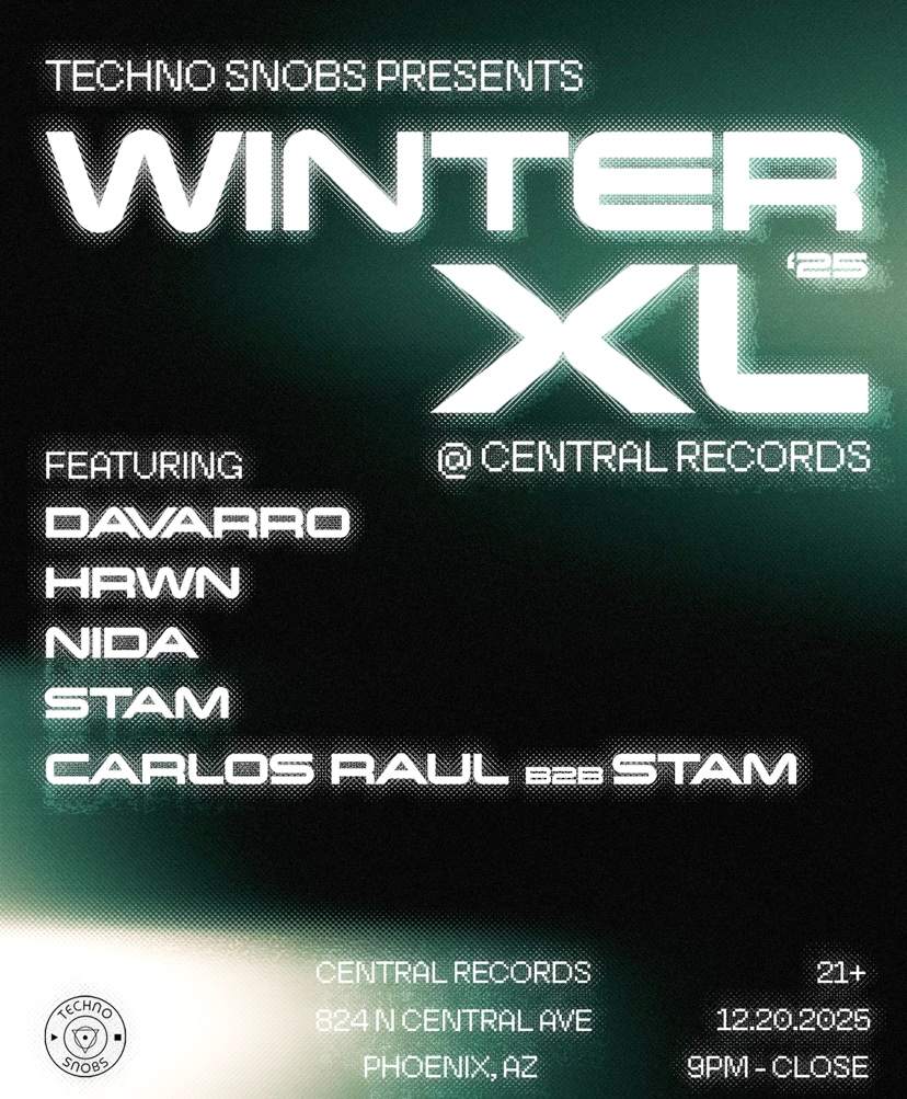 TECHNO SNOBS PRESENTS: WINTER XL '25 at TBA - CENTRAL RECORDS , Phoenix