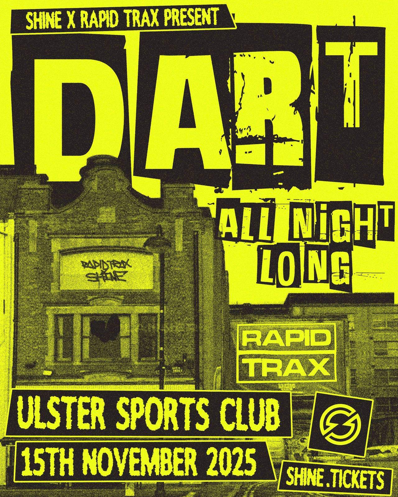 SHINE x RAPID TRAX -- DART (All Night Long) at The Ulster Sports Club ...