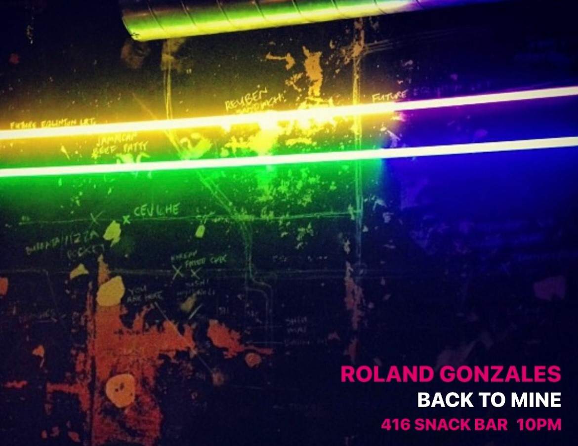 Back To Mine with Roland Gonzales en 416 Snack Bar, Toronto