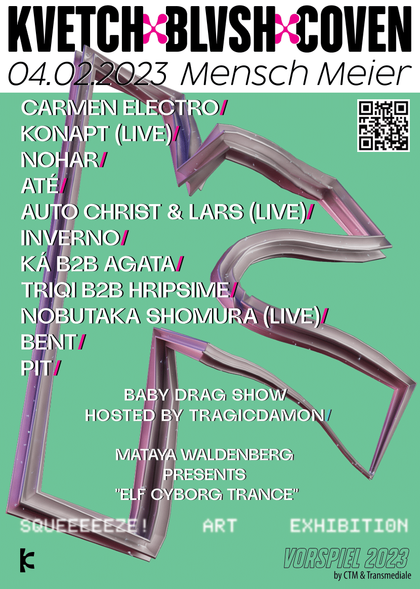 KVETCH x BLVSH x COVEN: Vorspiel 2023 [CTM/Transmediale] at Mensch ...