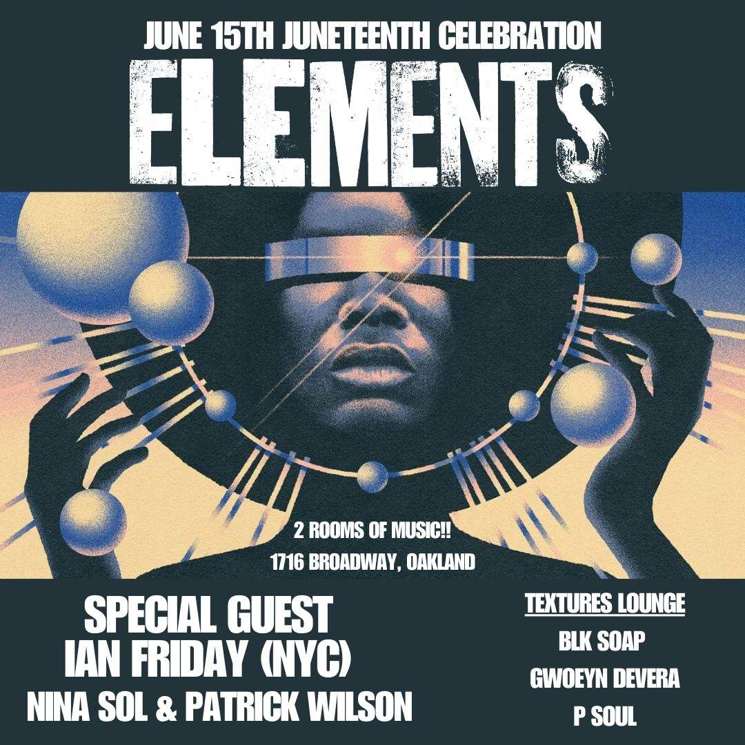 ELEMENTS: Juneteenth with Ian Friday, nina sol, Patrick Wilson bij TBA ...