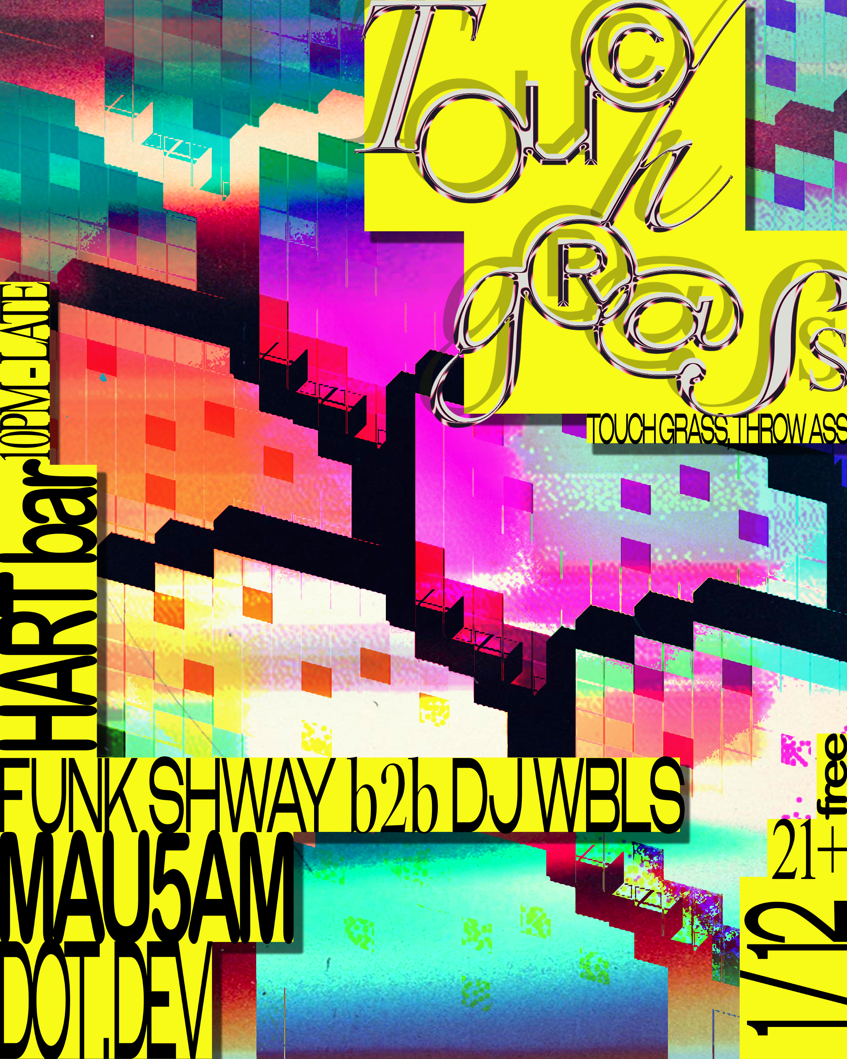 Touch Grass with dot.dev, mau5am, funk shway & DJ WBLS at Hart Bar, New ...