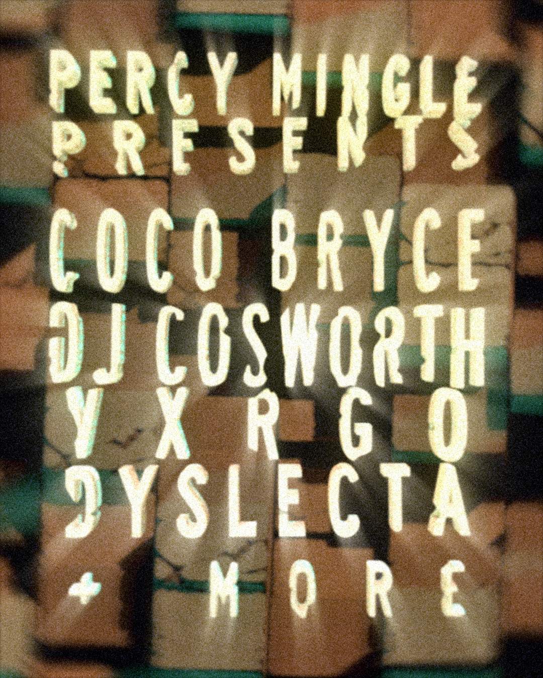 Percy Mingle presents - Coco Bryce, DJ Cosworth, VXRGO, Dyslecta at M.O ...