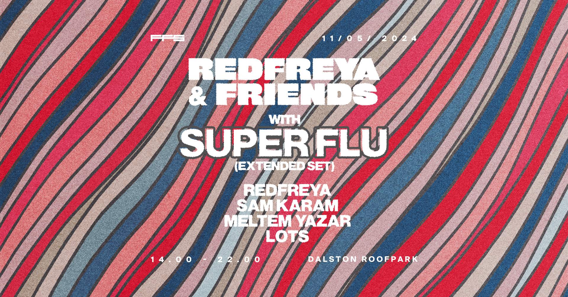 Redfreya & Friends with Super Flu (Extended Set) at Dalston Roofpark, London