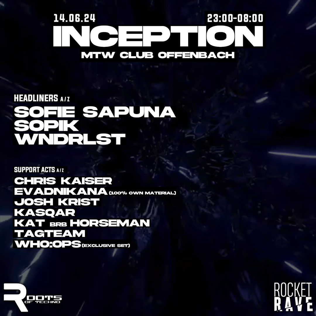 INCEPTION presented by Roots of Techno and Rocket Rave at MTW, Frankfurt