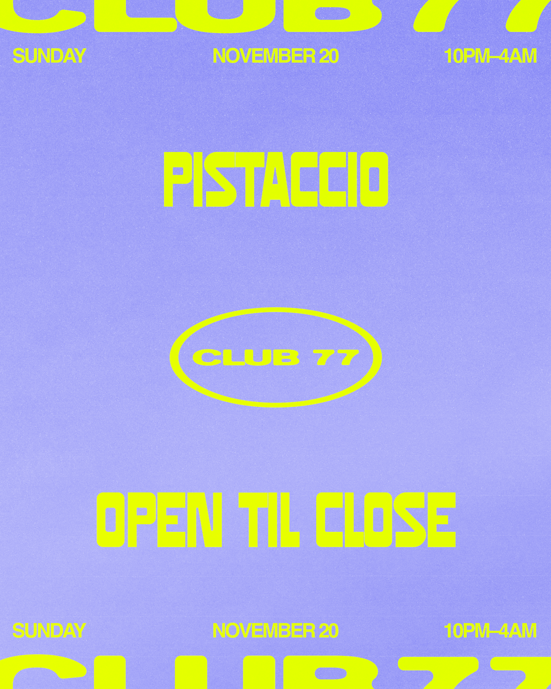 Club 77: Pistaccio (Open til Close) at Club 77, Sydney