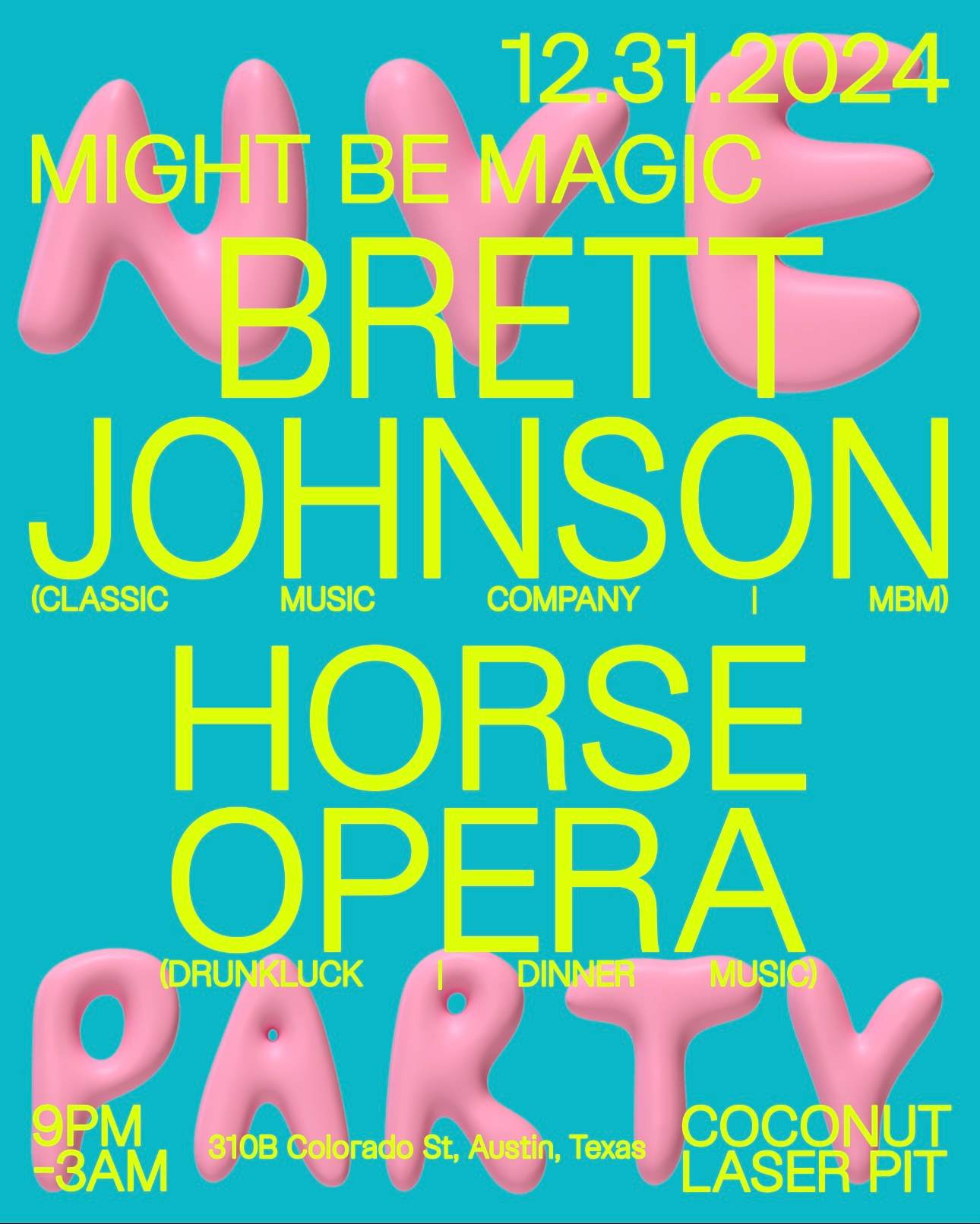 Might Be Magic New Years Eve Party at the Coconut Laser Pit feat. Brett Johnson & Horse Opera at ...