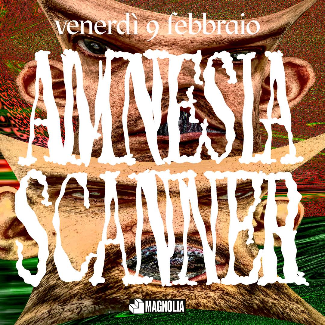Magnolia & Threes Production present Amnesia Scanner bei Circolo ...