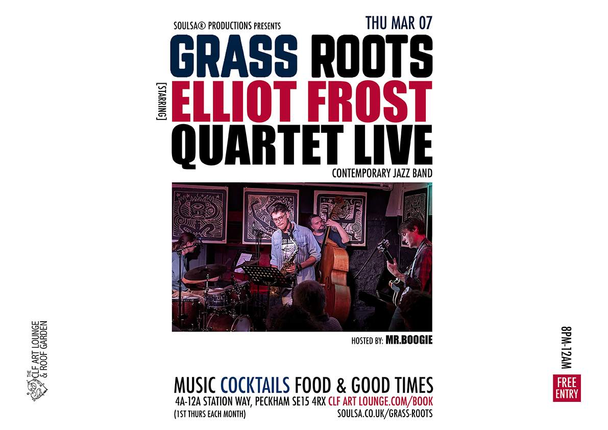 Grass Roots with Elliot Frost Quartet (Live) & Mr.Boogie/Soulsa at CLF ...