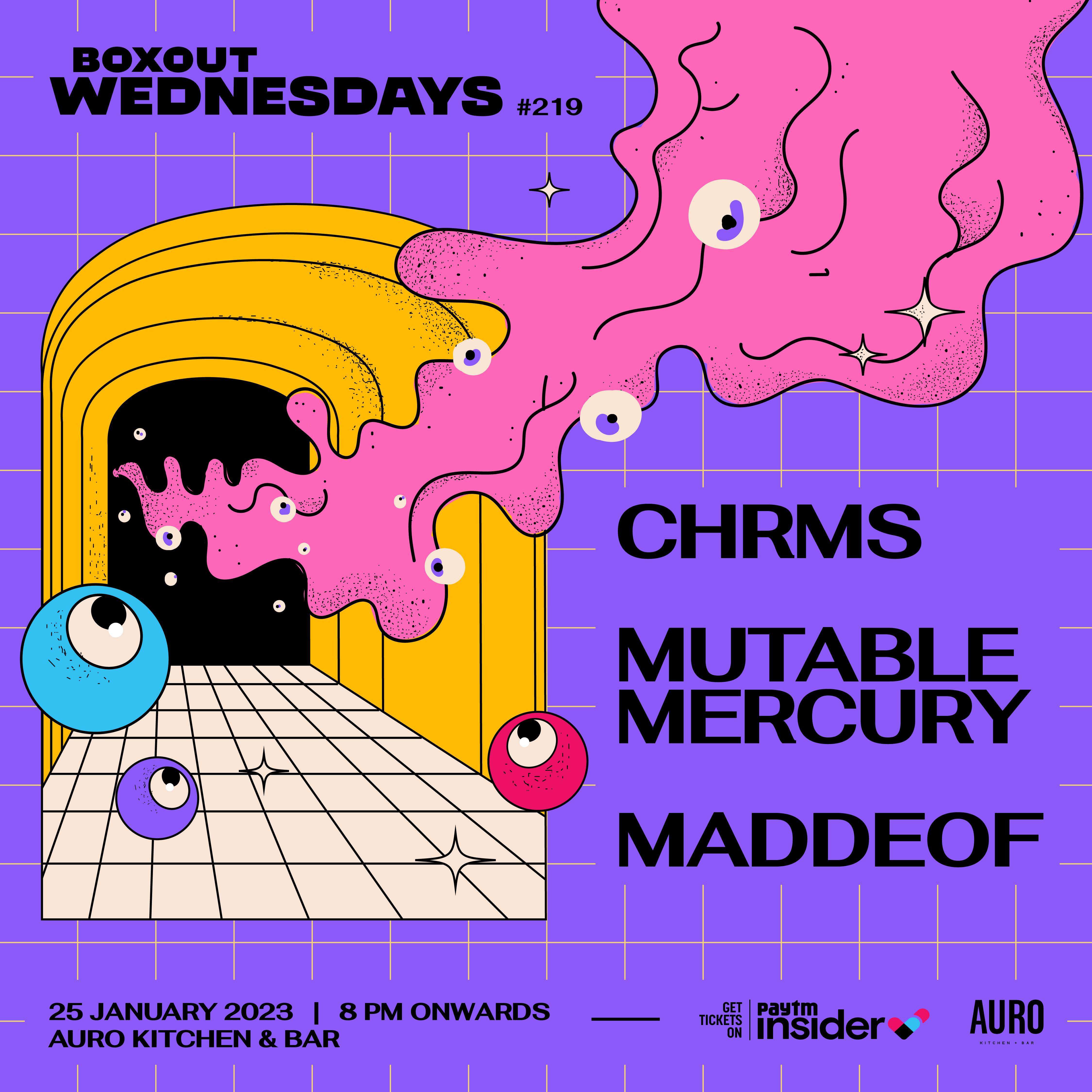 Boxout Wednesdays #219 with Chrms, Mutable Mercury and Maddeof at Auro ...