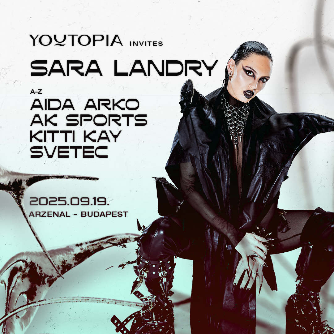 Youtopia invites ~ Sara Landry at Arzenál at Arzenal, Budapest