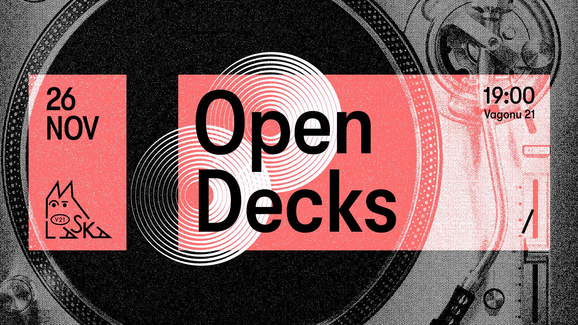 Open Decks - 26/11 - 19:00 at Laska V21, Latvia