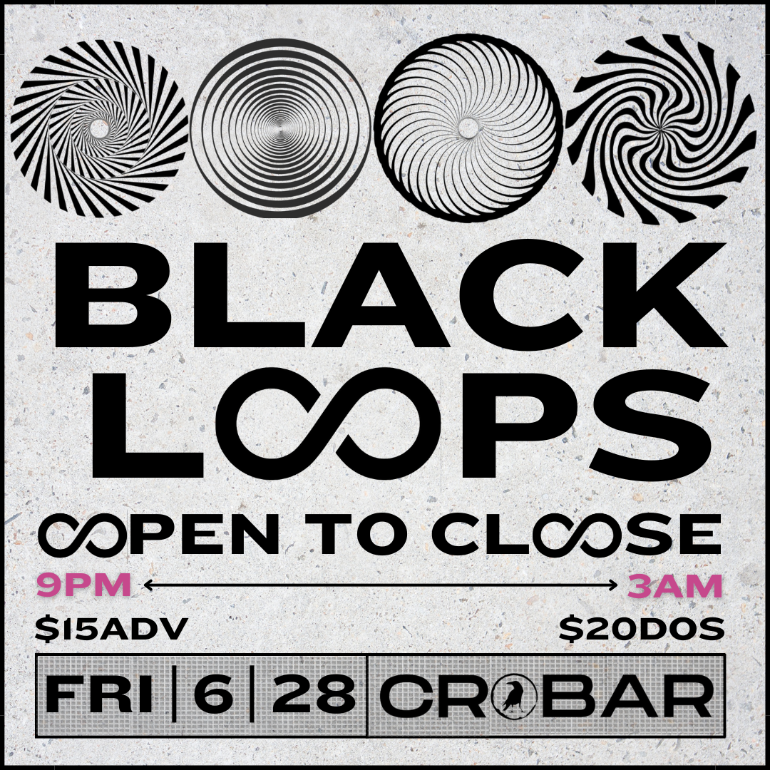 Black Loops- Open to Close at crobar, Cleveland