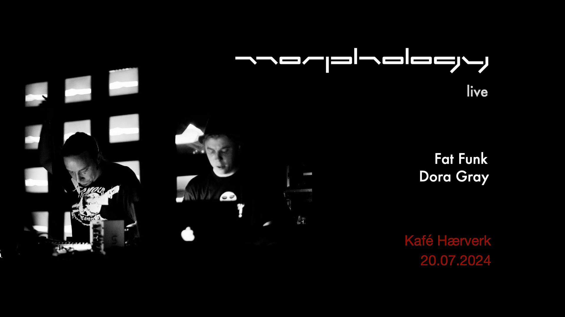 Morphology (LIVE) // Fat Funk & DJ Dora Gray at Kafe Hærverk, Oslo