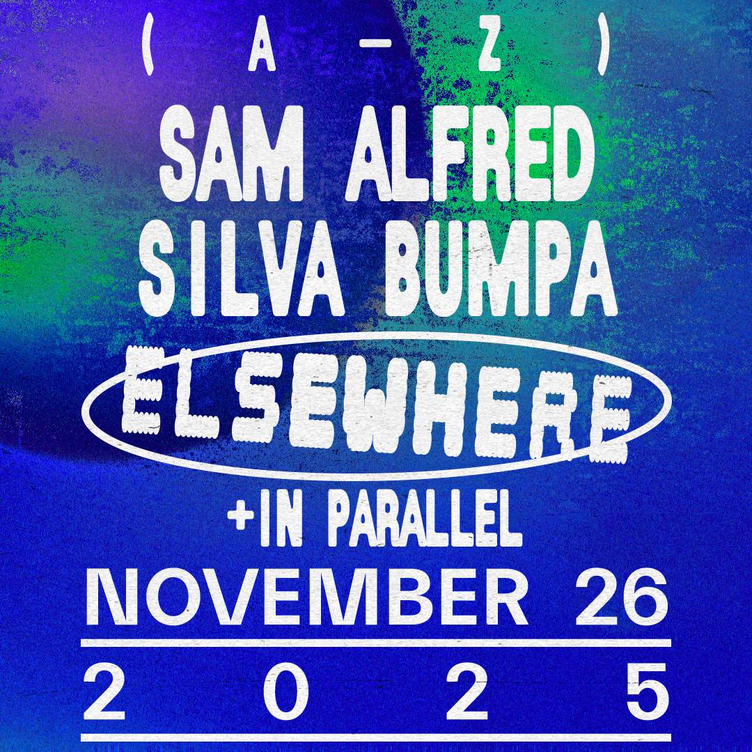 Sam Alfred + Silva Bumpa, IN PARALLEL at Elsewhere, New York City