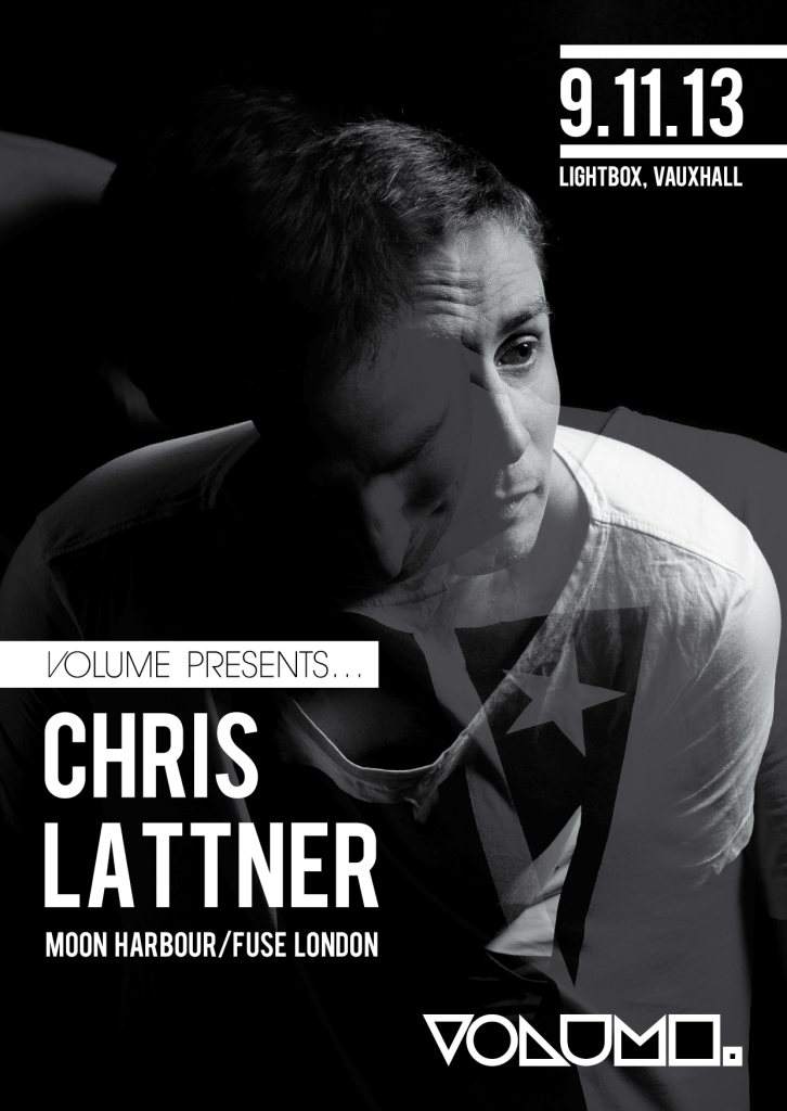 Volume presents Chris Lattner (Moonharbour / Fuse London) at Lightbox ...
