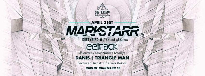 Sub Society presents Mark Starr, Eelrack en Harlot, San Francisco/Oakland