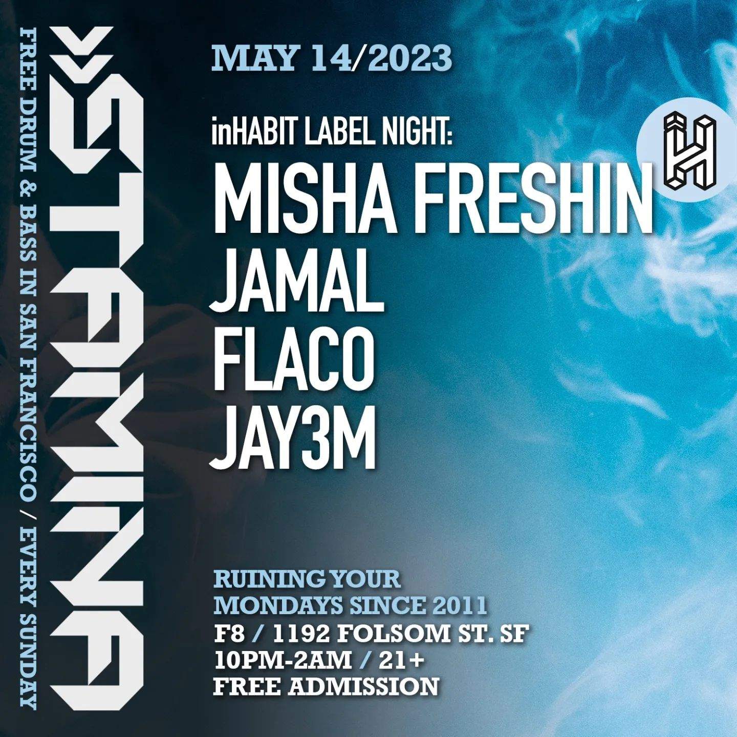 Stamina DnB presents: Inhabit Label Night at F8 1192 Folsom, San ...