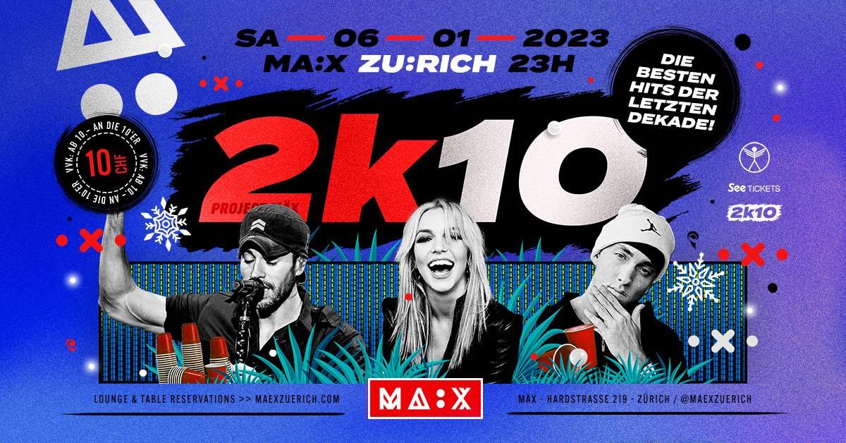 2k10 •• Die besten Hits der letzten Dekade bei MÄX, Zurich