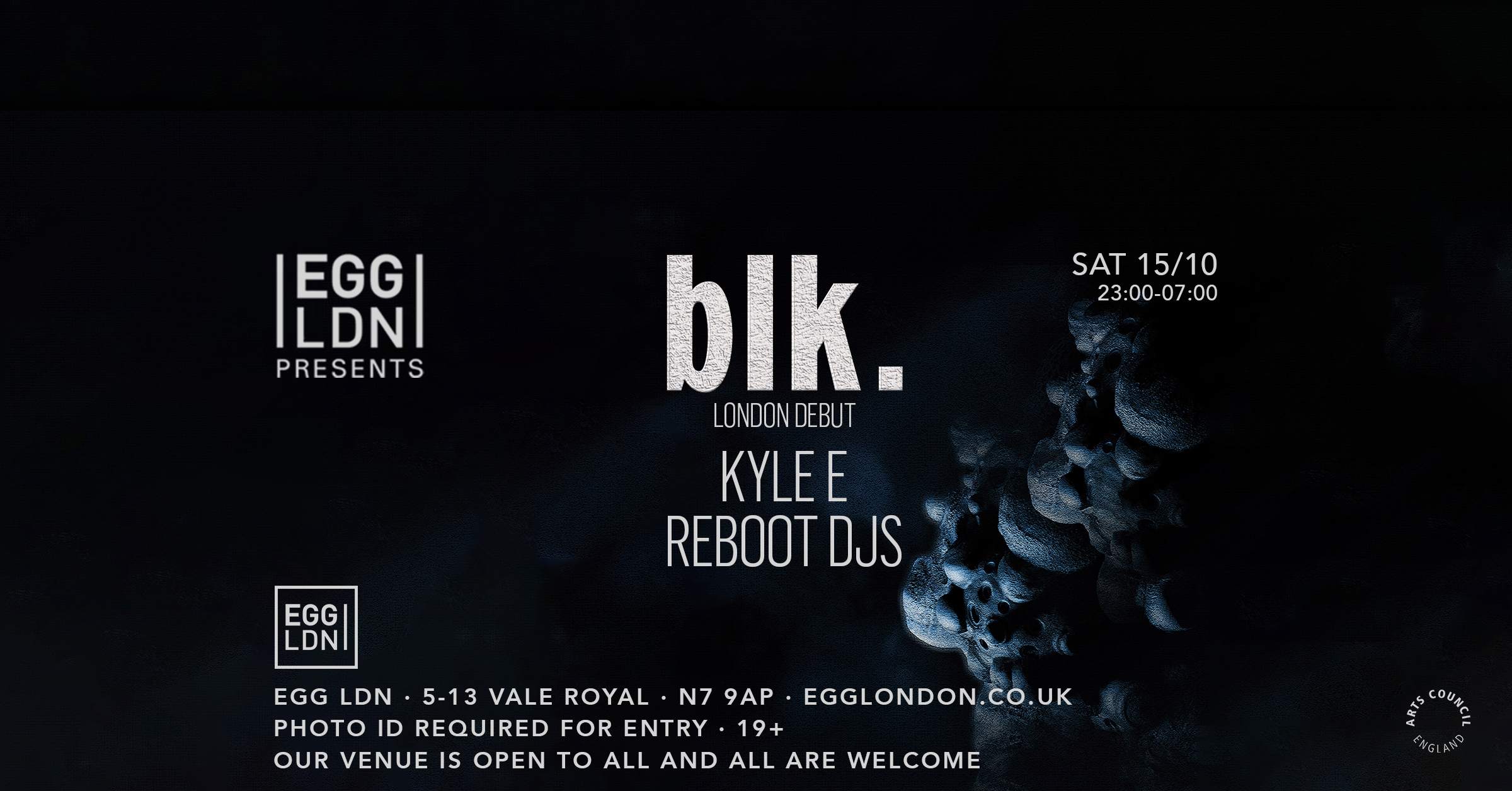 Egg LDN Pres: blk. (London Debut), Kyle E & Reboot Djs bei Egg London ...