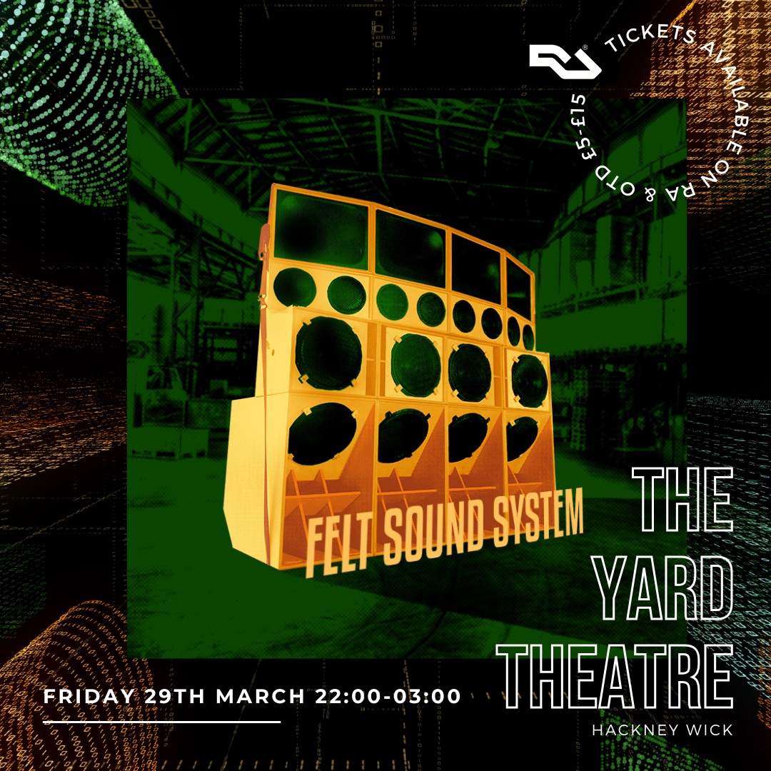 Felt Sound System at The Yard, London
