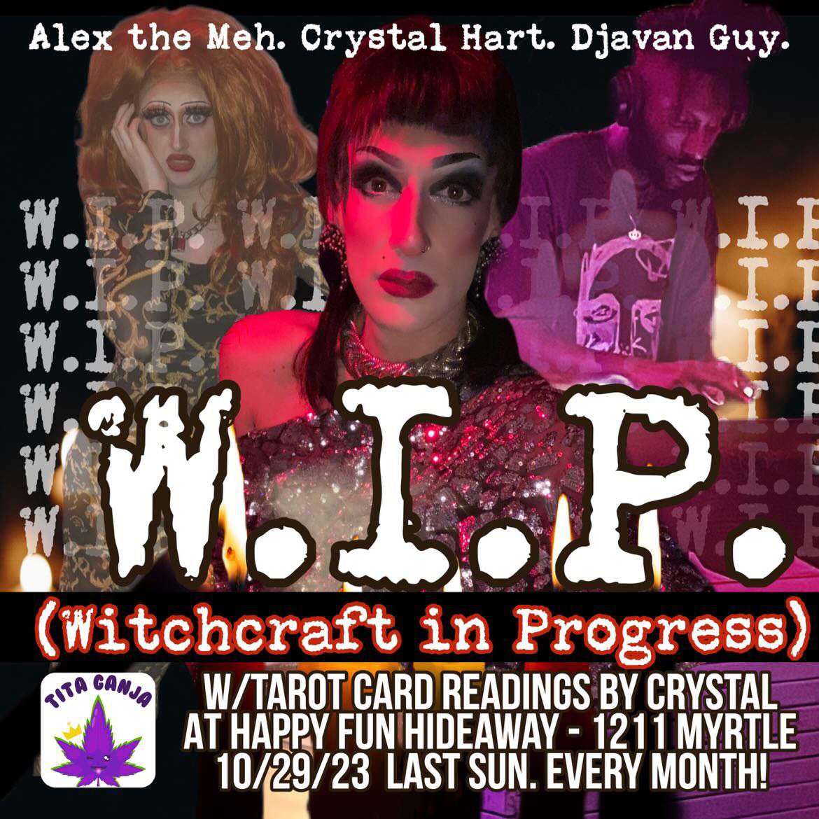 WIP: Djavan Guy (DJ SET) , CRYSTAL HART & ALEX THE MEH (DRAG) at ...