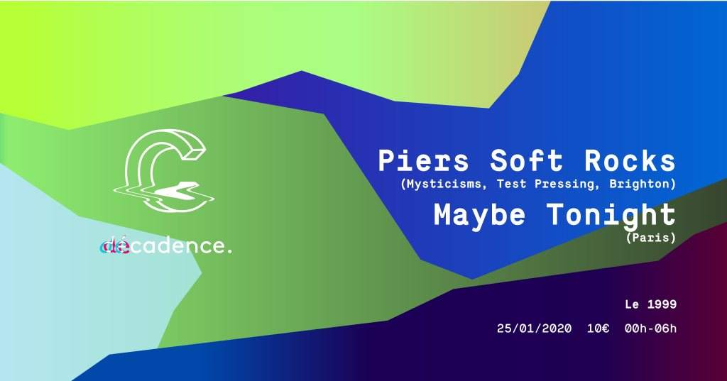 Décadence - Piers Soft Rocks et Maybe Tonight at Le 1999, パリ