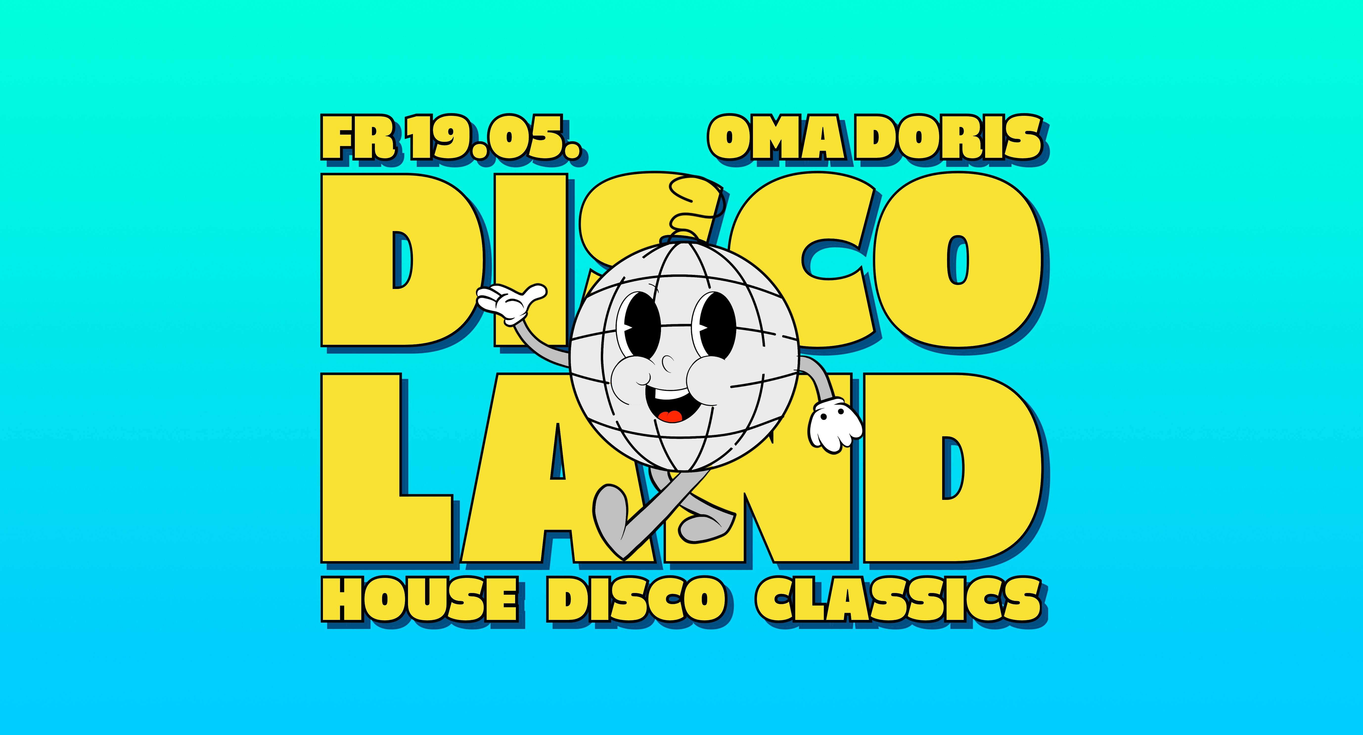 DISCOLAND: Good Vibes Only • House / Disco / Classics at Oma Doris ...