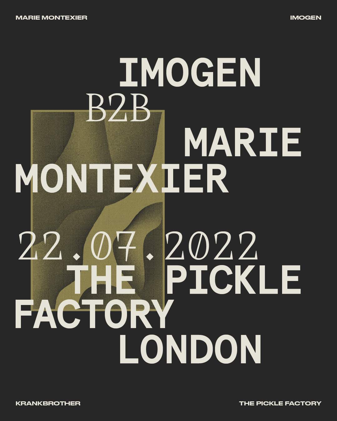 krankbrother presents IMOGEN b2b Marie Montexier at The Pickle Factory ...