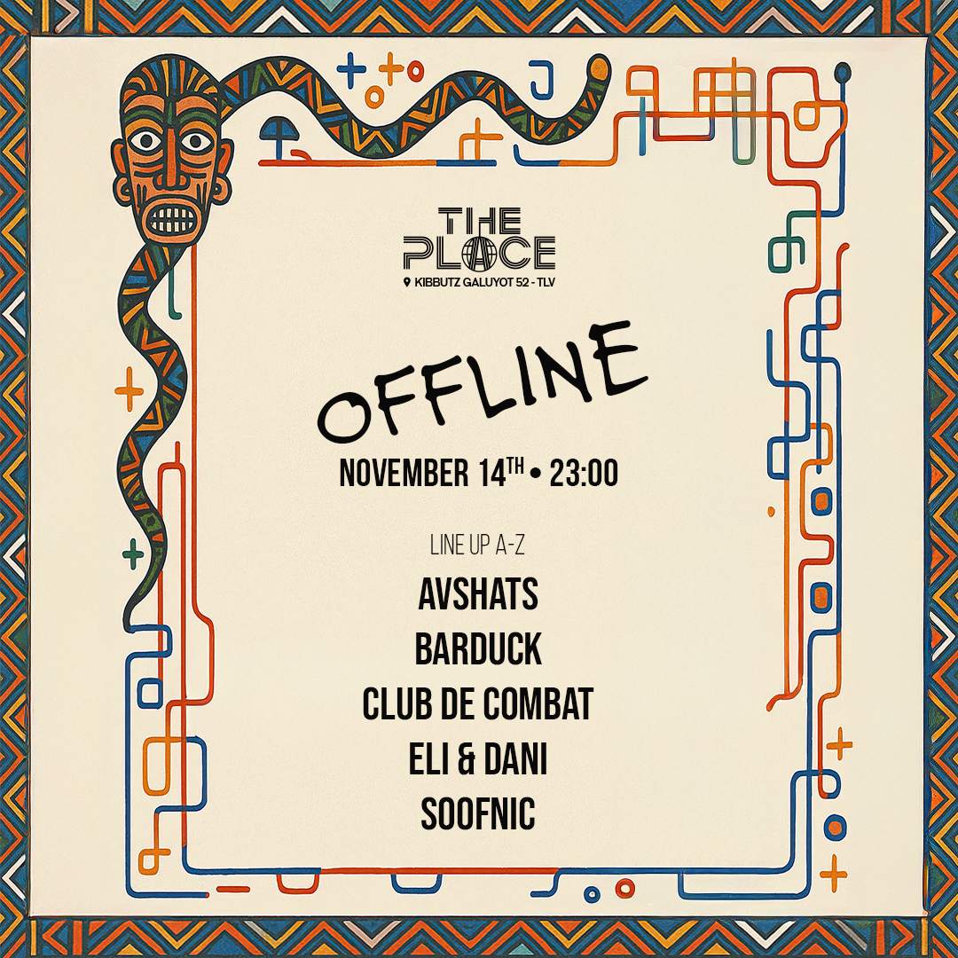 Offline x The-Place at TBA - The Place TLV, Tel Aviv
