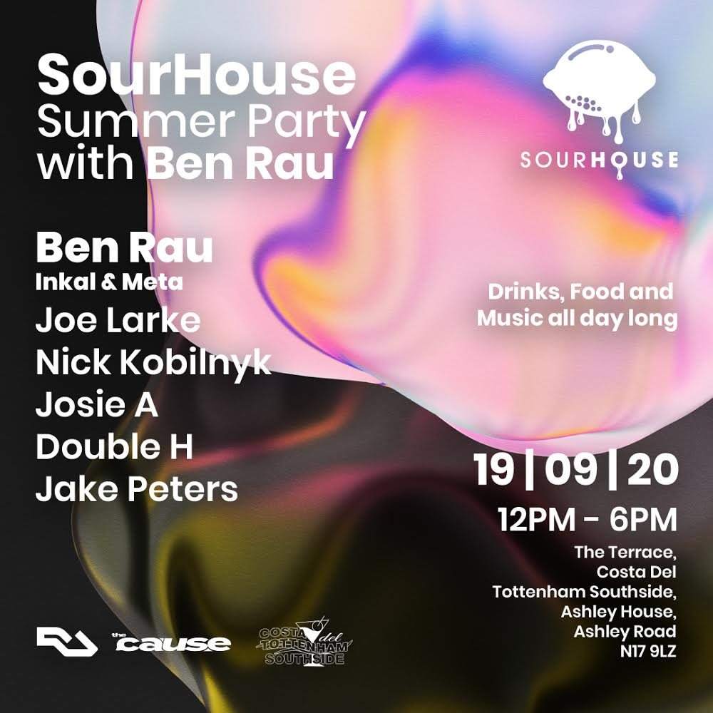 SourHouse Summer Party with Ben Rau at The Cause, London