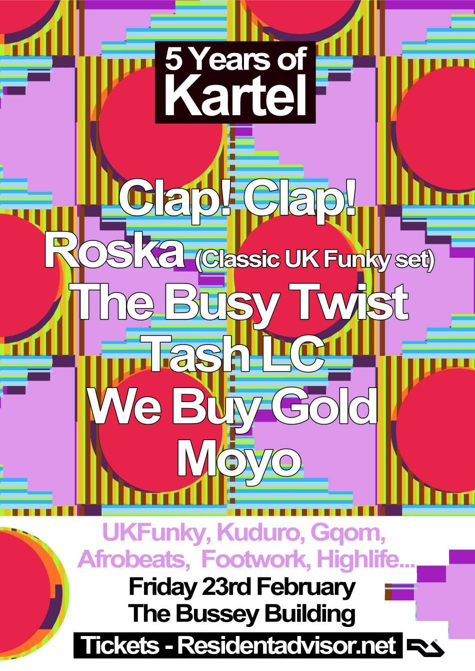 Kartel 5th Bday - Clap! Clap!, Roska and The Busy Twist at CLF Art Cafe ...