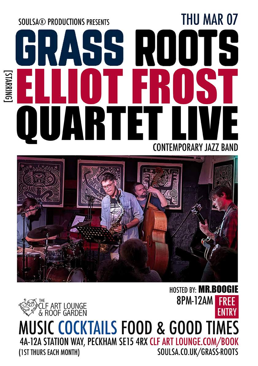 Grass Roots with Elliot Frost Quartet (Live) & Mr.Boogie/Soulsa at CLF ...